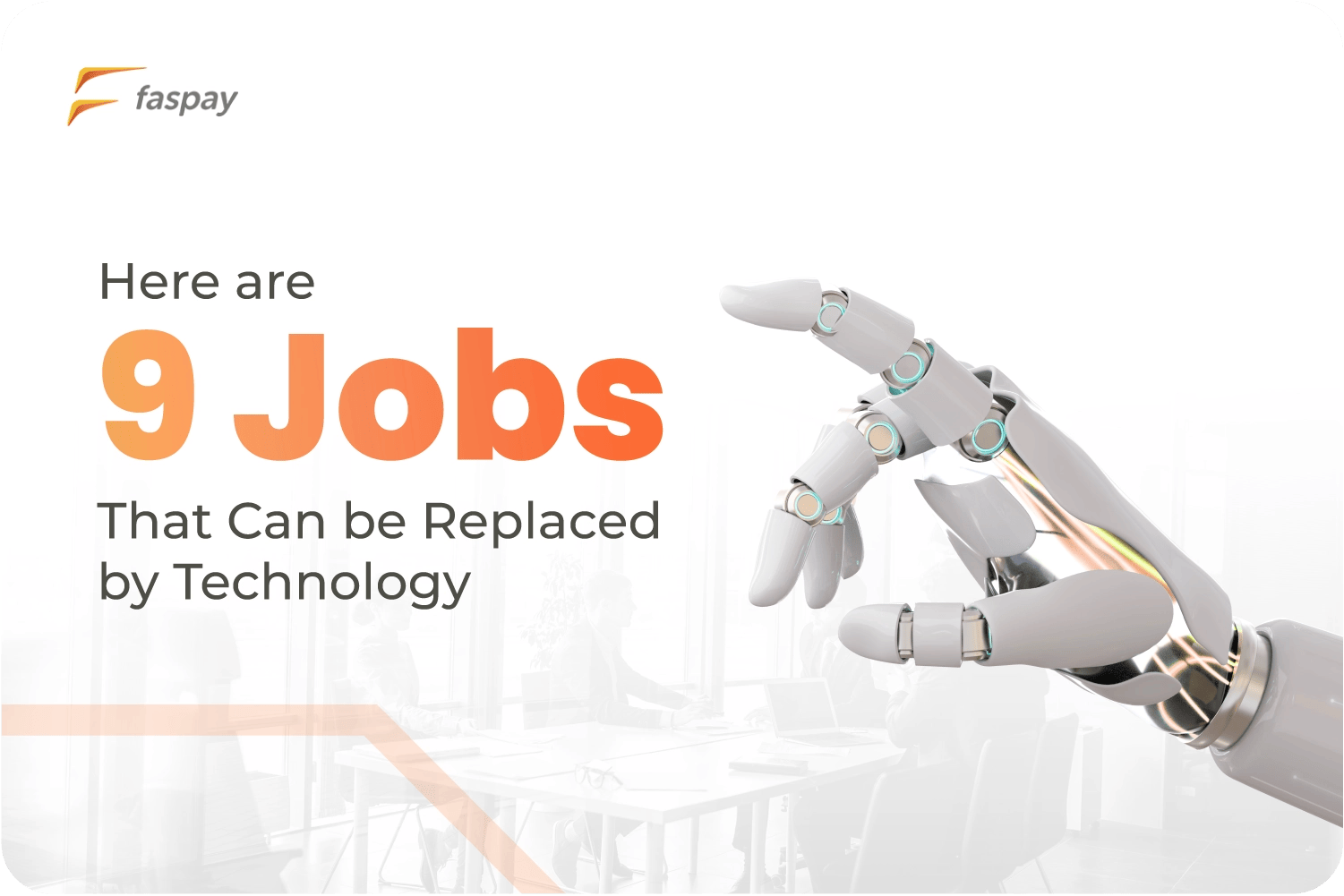 Here are 9 Jobs That Can be Replaced by Technology | Faspay